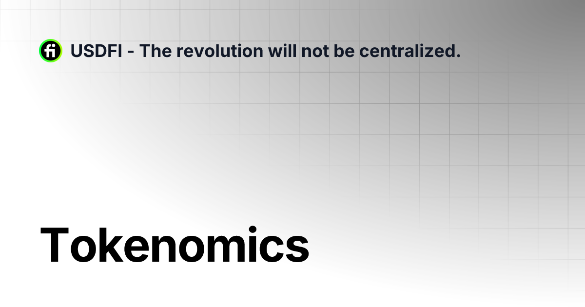 Tokenomics | USDFI - The revolution will not be centralized.
