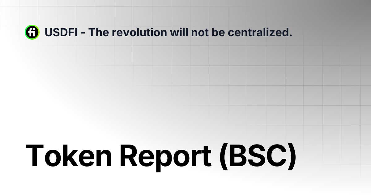 Token Report (BSC) | USDFI - The revolution will not be centralized.
