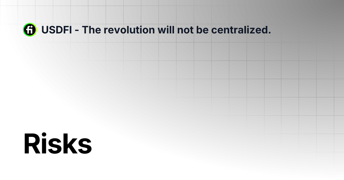 Risks | USDFI - The revolution will not be centralized.